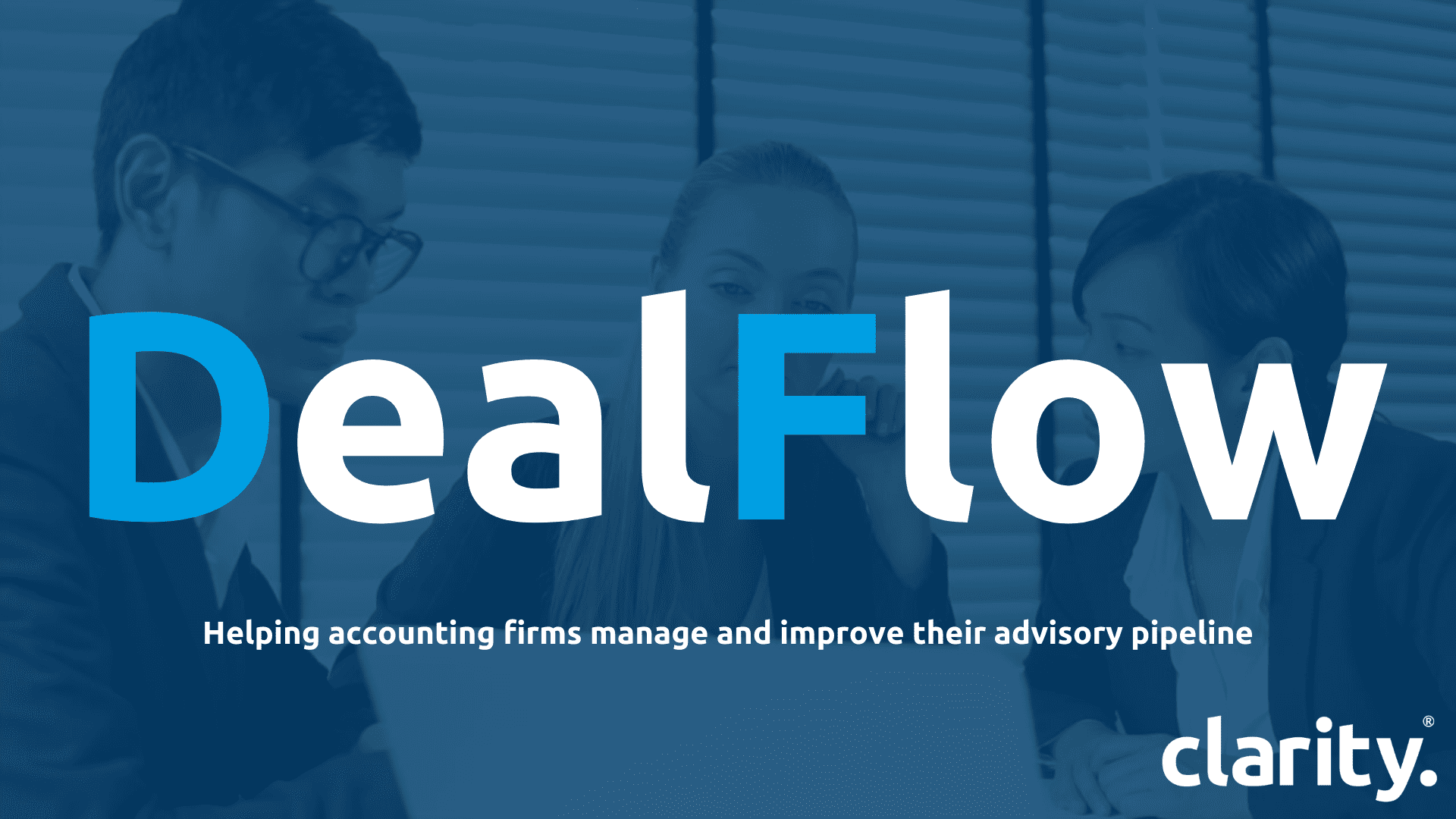 DealFlow: Maximise Your Advisory Pipeline | Blog | Clarity.